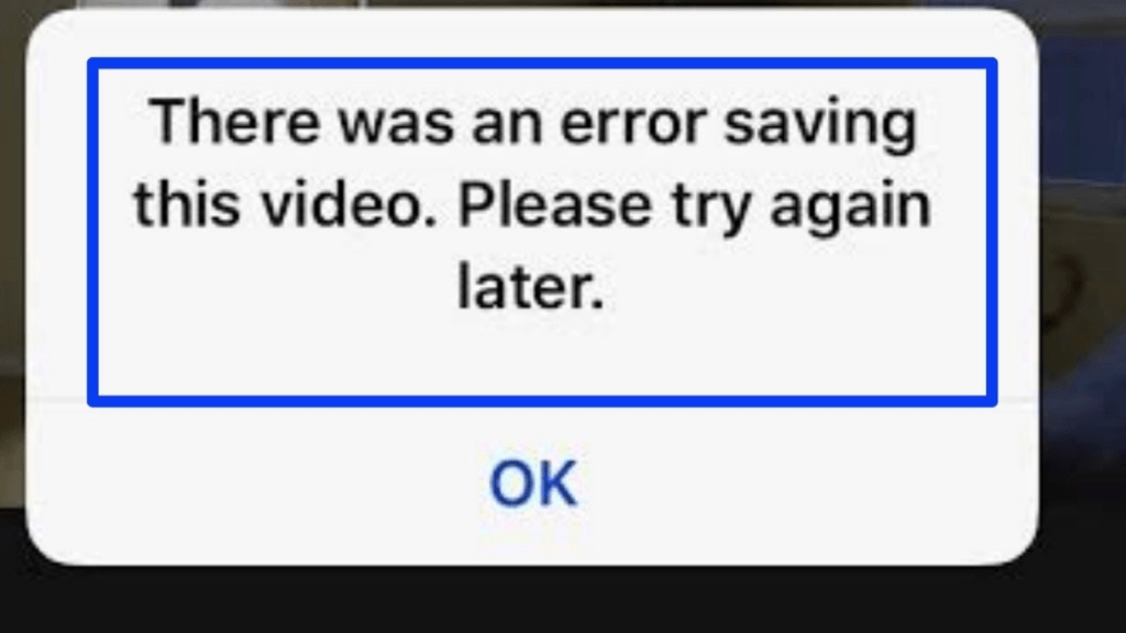 4 Solutions To The There Was An Error Saving This Video Issue On 4 Solutions To The There Was An Error Saving This Video Issue On