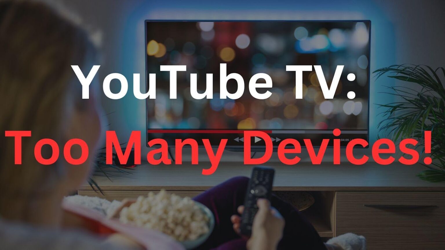 7 Fixes to YouTube TV: Too Many Devices - Hollyland