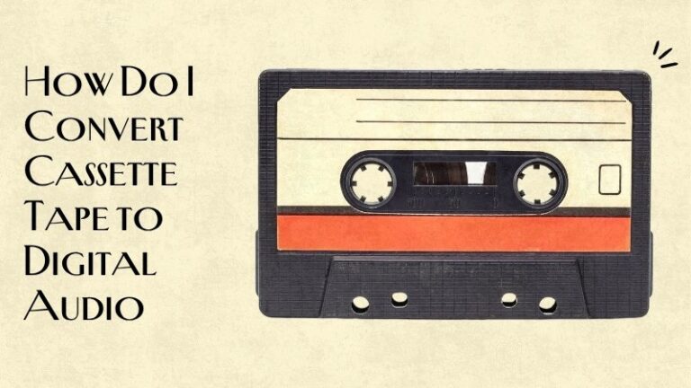 How Do I Convert a Cassette Tape to Digital Audio? - Hollyland